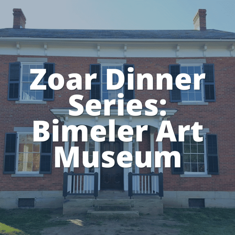 Zoar Dinner Series: Bimeler Art Museum - Historic Zoar Village
