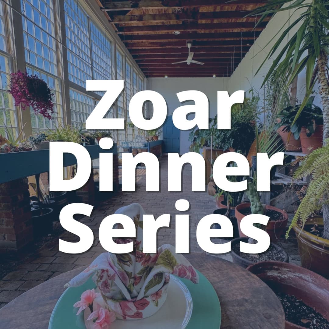 Zoar Dinner Series: Zoar Garden - Historic Zoar Village
