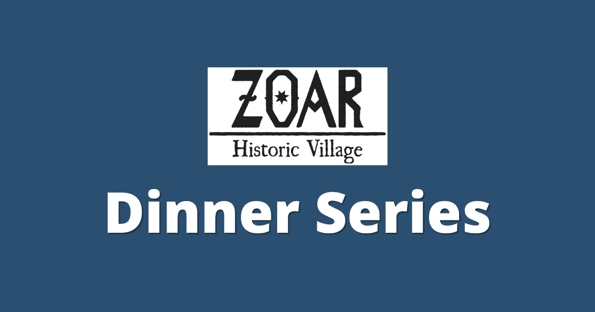 Zoar Dinner Series: Civil War Dinner - Historic Zoar Village